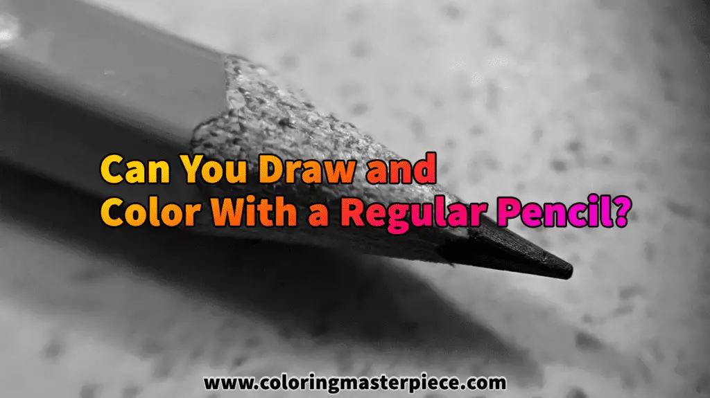 Can You Draw and Color With a Regular Pencil? - Adult Coloring Masterpiece