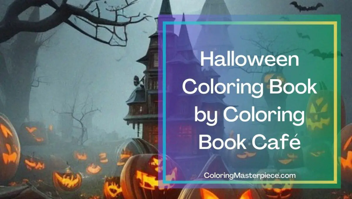 13 Best Halloween Coloring Books for Adults - Adult Coloring Masterpiece