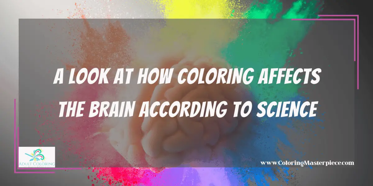 How Coloring Affects the Brain - Adult Coloring Masterpiece