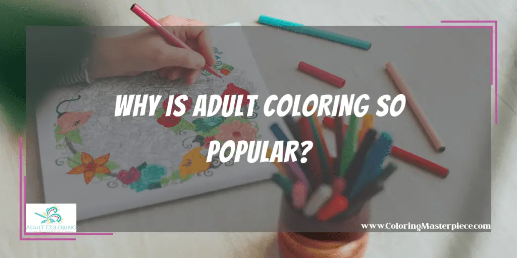 FAQs You Should Know About Adult Coloring - Adult Coloring Masterpiece