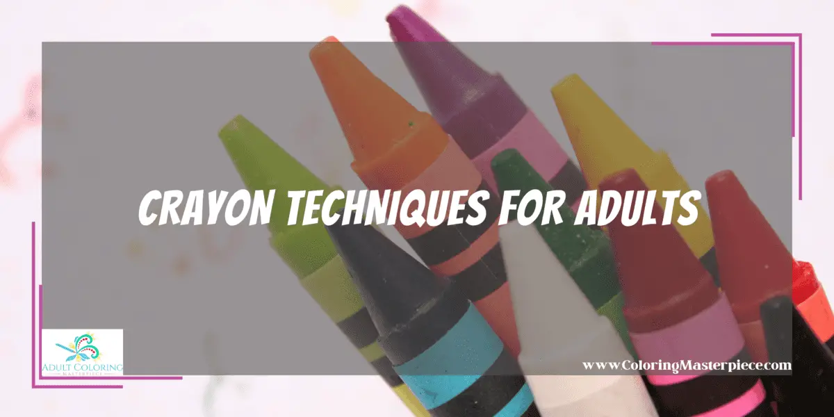 Best Crayons for Adults - Adult Coloring Masterpiece