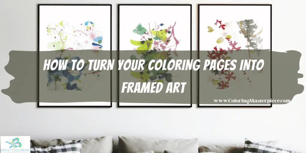 How to Turn Your Coloring Pages Into Framed Art? - Adult Coloring ...