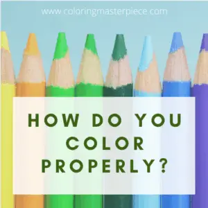 How Do You Color Properly? – Adult Coloring Resources