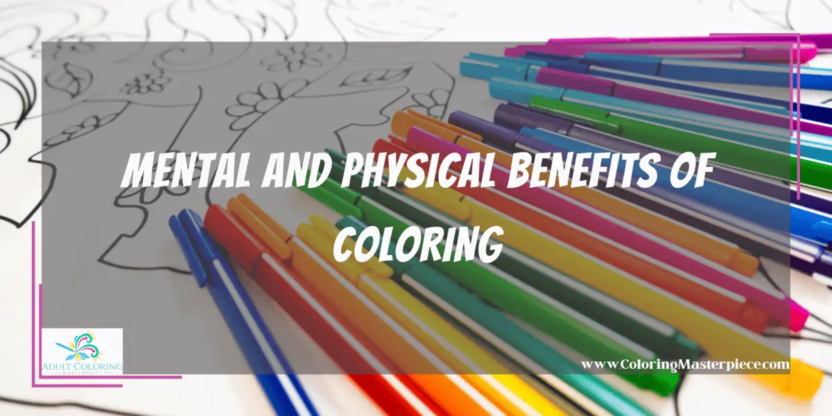 What Are The Benefits of Coloring? - Adult Coloring Masterpiece
