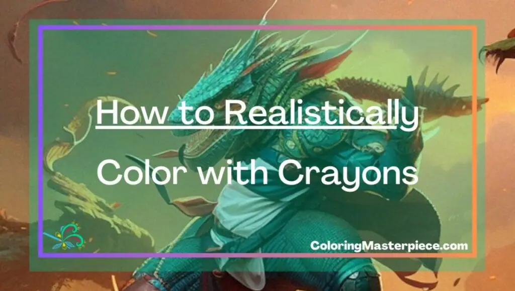 How to Realistically Color with Crayons - Adult Coloring Masterpiece