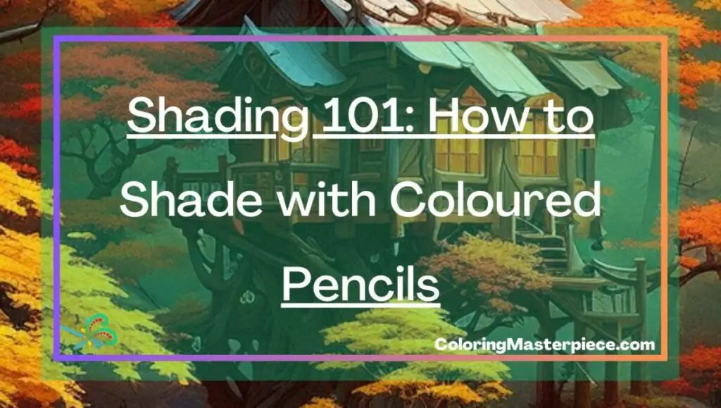 Shading 101: How to Shade with Coloured Pencils - Adult Coloring ...