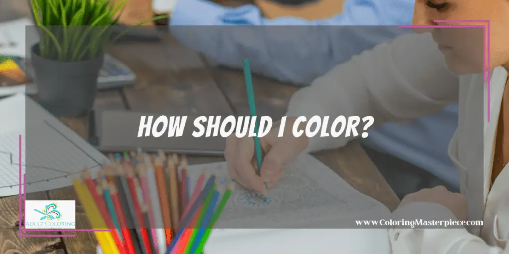 How Do You Color Smoothly? - Adult Coloring Masterpiece
