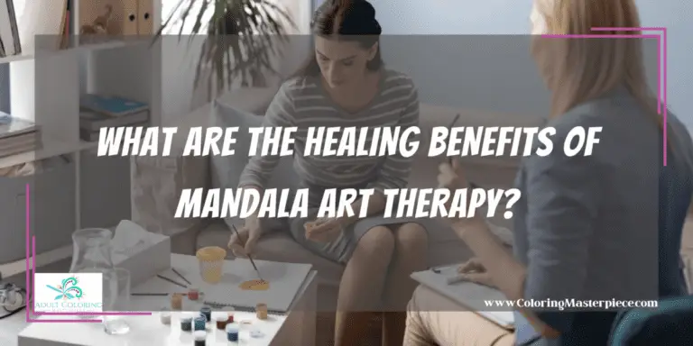 What is Mandala Art Therapy? - Adult Coloring Masterpiece