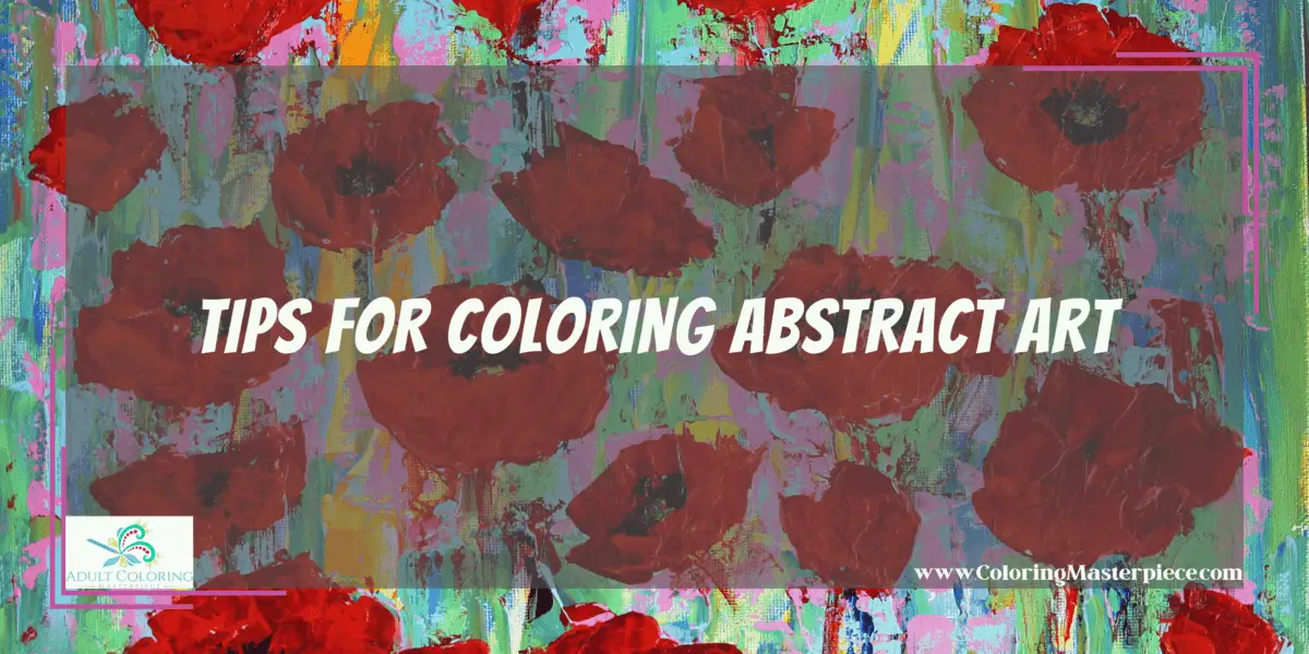 Tips for Coloring Abstract Art - Adult Coloring Masterpiece
