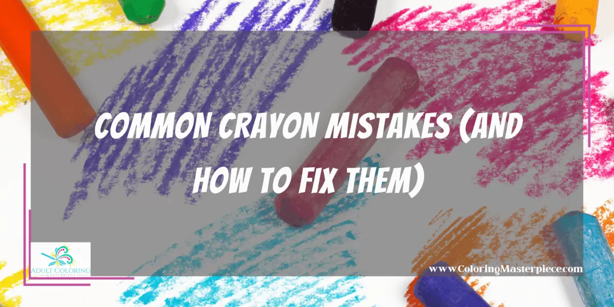 How Do You Color With Crayons Better? - Adult Coloring Masterpiece