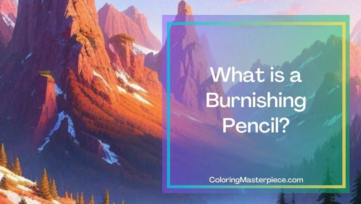 How Do You Use A Burnish Pencil? - Adult Coloring Masterpiece