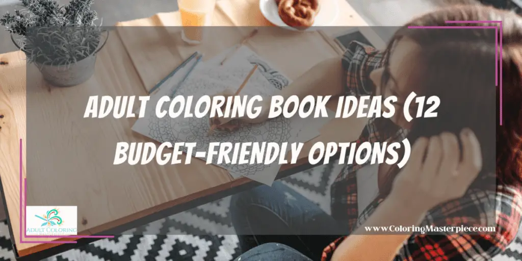 Adult Coloring Book Ideas - Adult Coloring Masterpiece