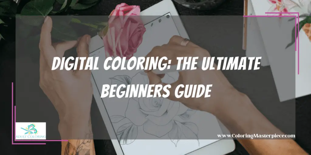 Digital Coloring - Adult Coloring Masterpiece