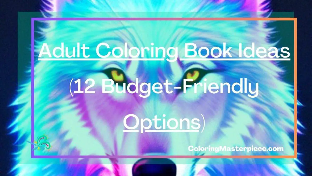 Adult Coloring Book Ideas (12 Budget-Friendly Options) - Adult Coloring ...