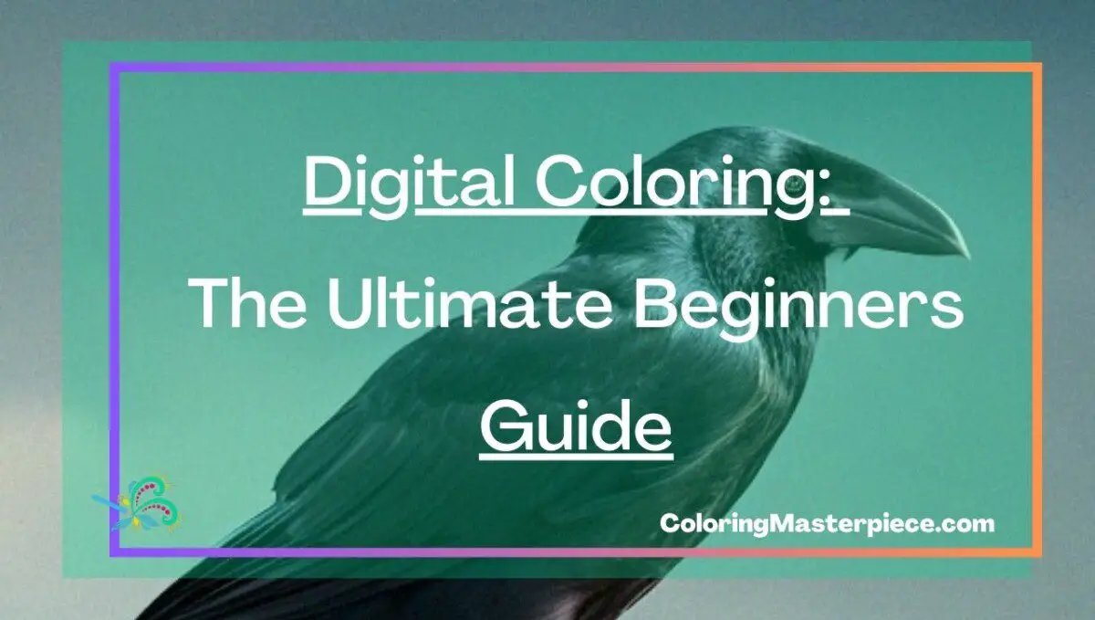 Digital Coloring: The Ultimate Beginners Guide - Adult Coloring Masterpiece