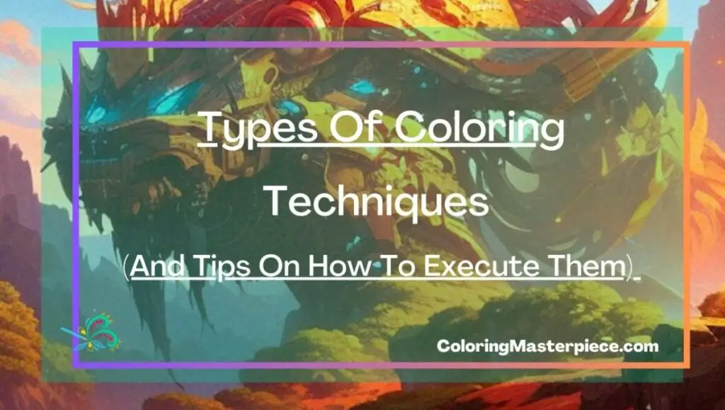 Types Of Coloring Techniques (And Tips On How To Execute Them) - Adult ...