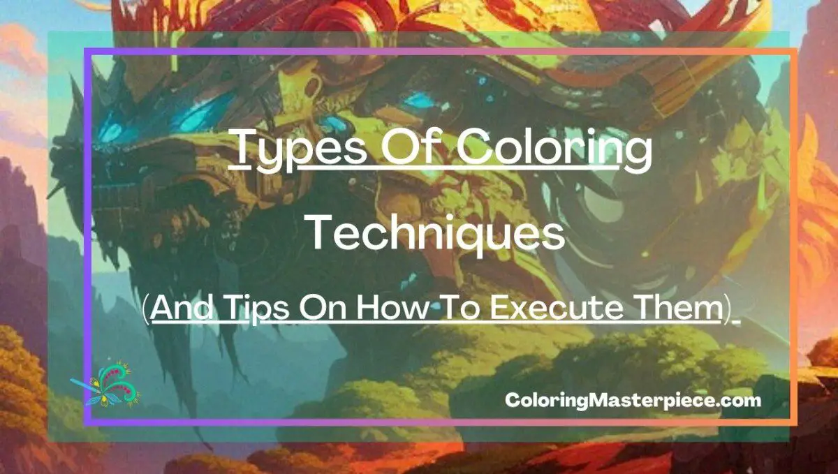 Types Of Coloring Techniques (And Tips On How To Execute Them) - Adult ...