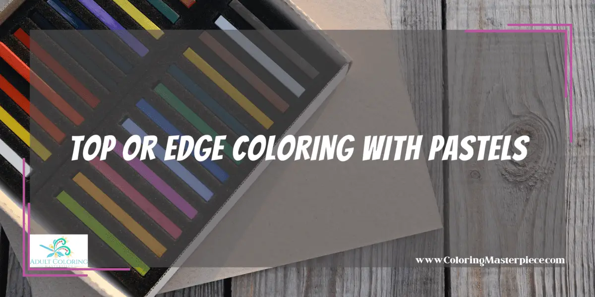 How Do You Use Soft Pastels In Coloring Books? - Adult Coloring Masterpiece