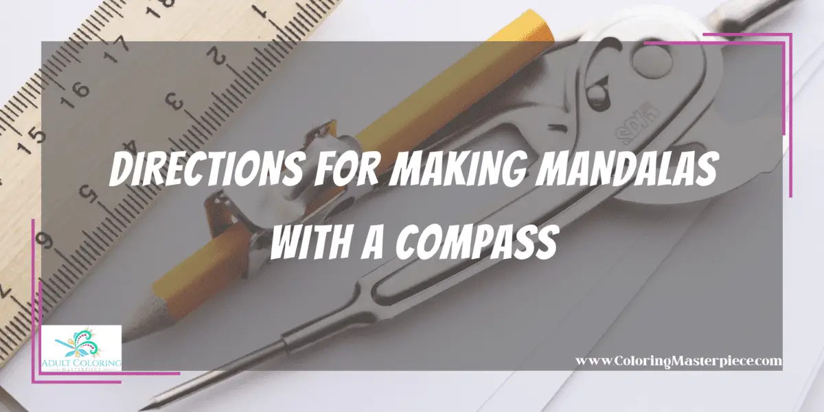 How to Draw a Mandala with a Compass? - Adult Coloring Masterpiece