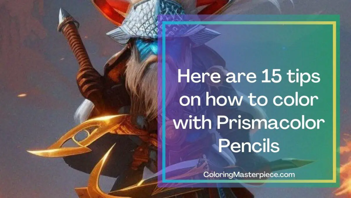 How to Color with Prismacolor Pencils (15 Expert Tips) - Adult Coloring ...