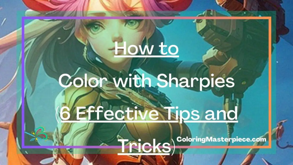 How to Color with Sharpies (6 Effective Tips and Tricks) - Adult ...