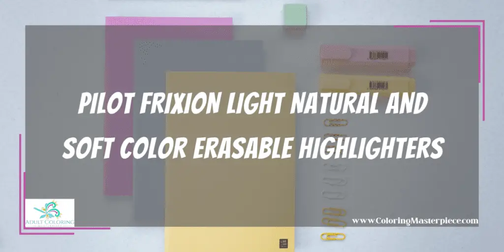 5 Best Pastel Highlighters - Adult Coloring Masterpiece