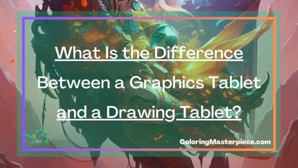 What Is the Difference Between a Graphics Tablet and a Drawing Tablet ...