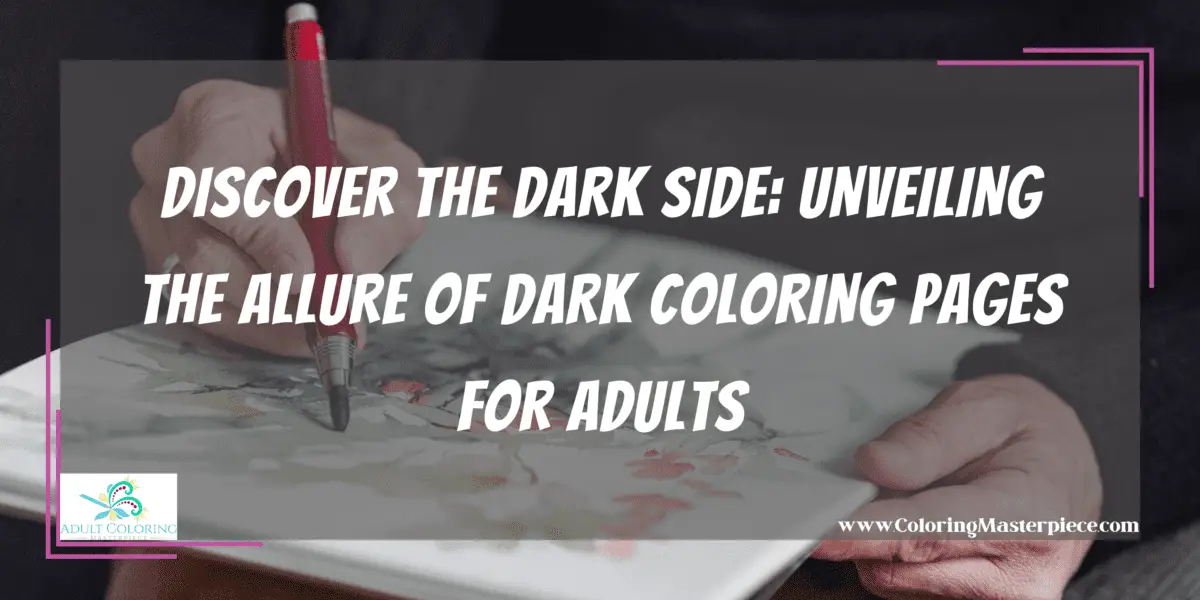 Dark Coloring Pages for Adults - Adult Coloring Masterpiece