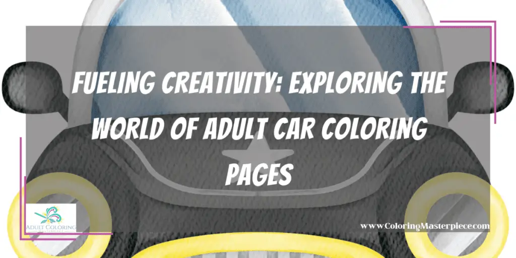 Adult Car Coloring Pages - Adult Coloring Masterpiece