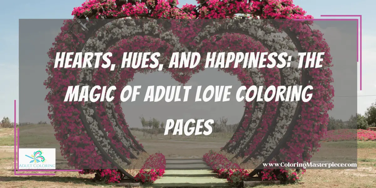 Adult Love Coloring Pages - Adult Coloring Masterpiece