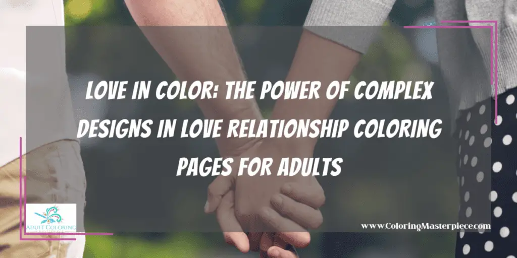 Love Relationship Coloring Pages for Adults - Adult Coloring Masterpiece
