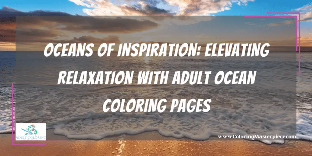 Adult Ocean Coloring Pages - Adult Coloring Masterpiece