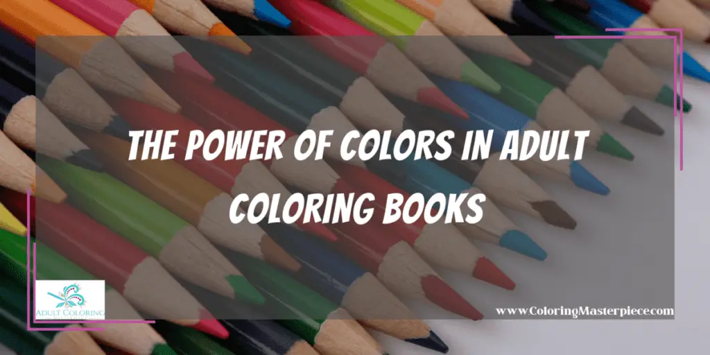 Role of Colors in Adult Coloring Books - Adult Coloring Masterpiece