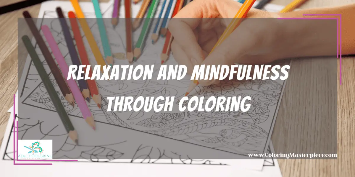 How Coloring Combats Stress - Adult Coloring Masterpiece