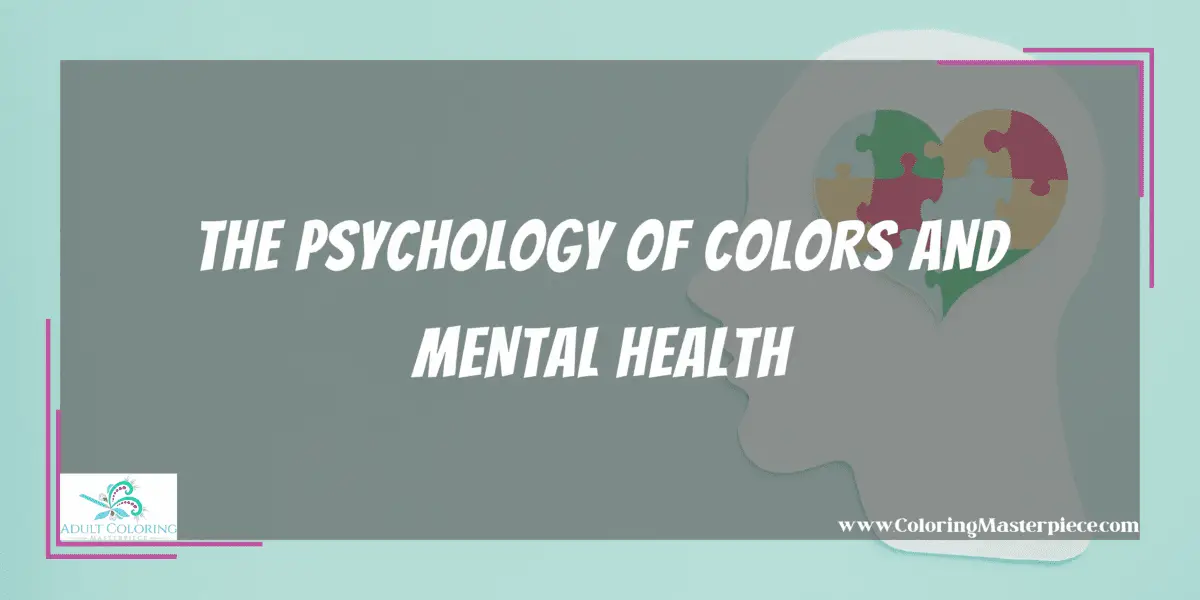The Psychology of Colors - Adult Coloring Masterpiece