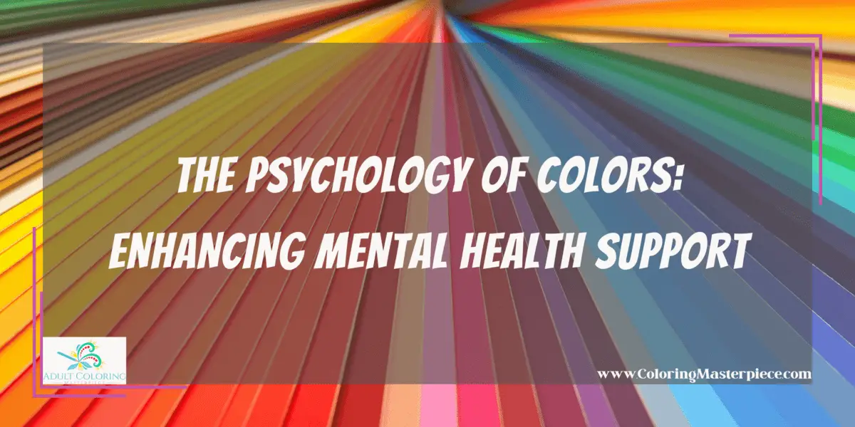 The Psychology of Colors - Adult Coloring Masterpiece
