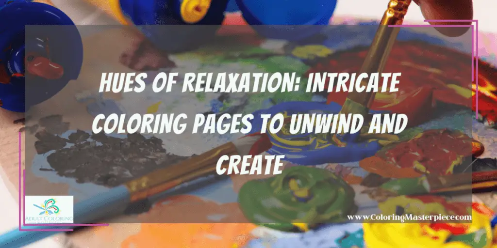 Coloring Activities for Adults - Adult Coloring Masterpiece