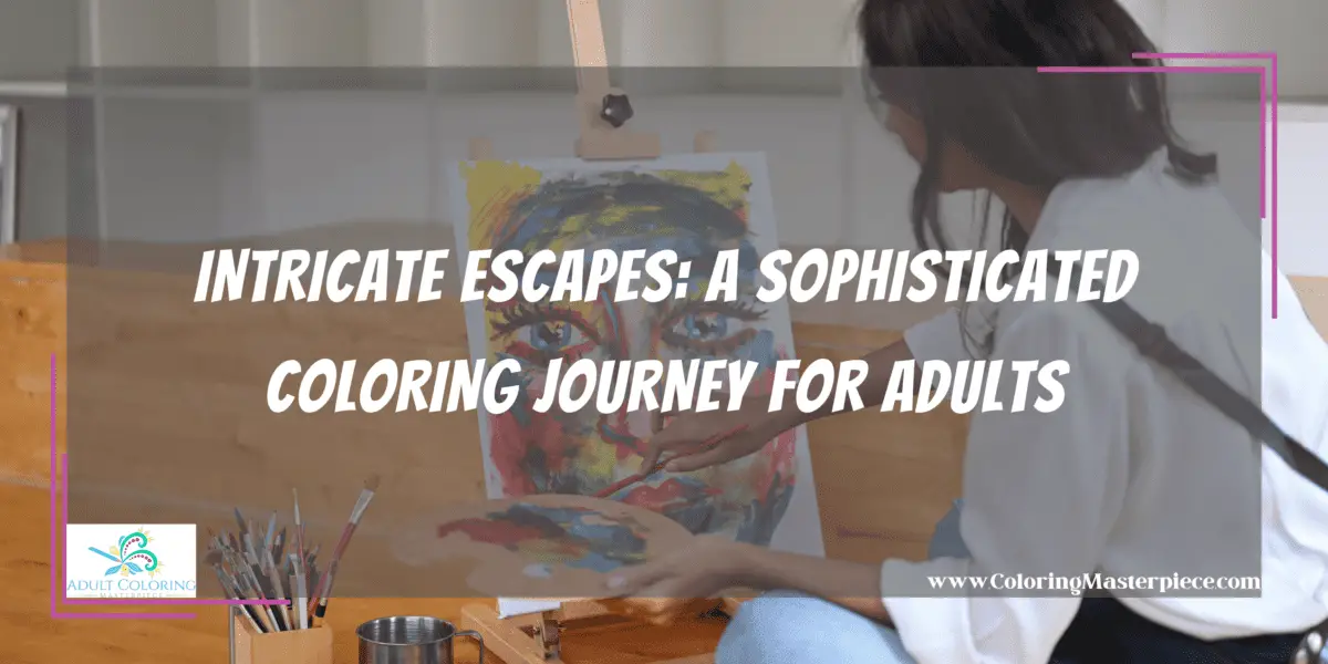 Artful Adult Coloring Pages - Adult Coloring Masterpiece