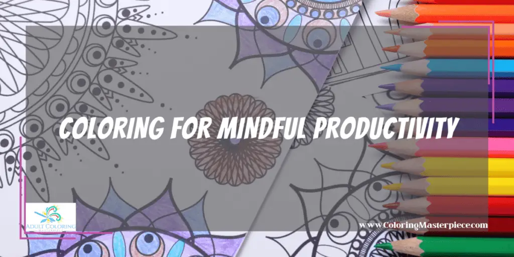 Why You Should Try Adult Coloring Books - Adult Coloring Masterpiece