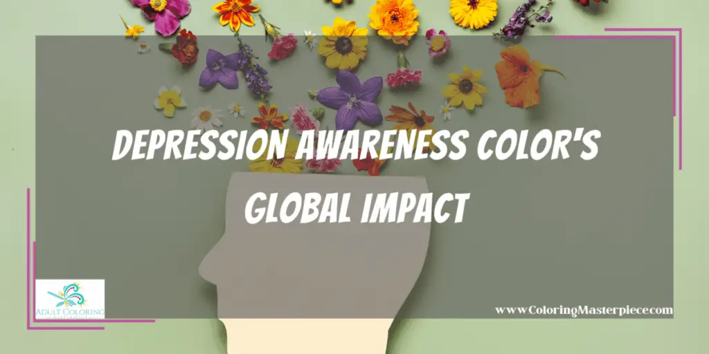 Significance of the Depression Awareness Color - Adult Coloring Masterpiece