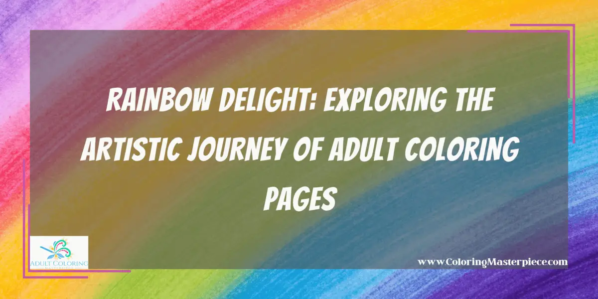 Rainbow Adult Coloring Pages - Adult Coloring Masterpiece