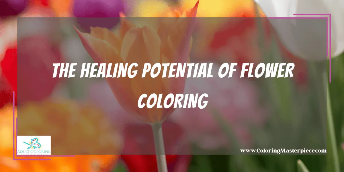 Flower Adult Coloring - Adult Coloring Masterpiece