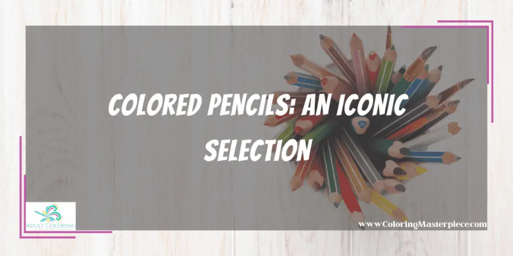 Best Coloring Tools for Adult Coloring - Adult Coloring Masterpiece