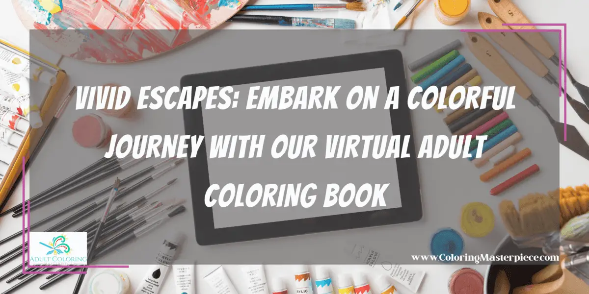 Virtual Adult Coloring Book - Adult Coloring Masterpiece