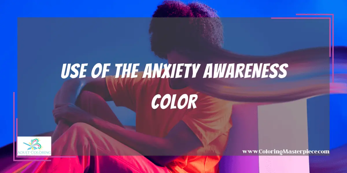 Anxiety Awareness Color - Adult Coloring Masterpiece
