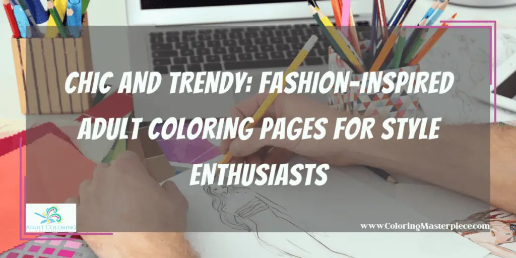 Fashion-Inspired Adult Coloring Pages - Adult Coloring Masterpiece