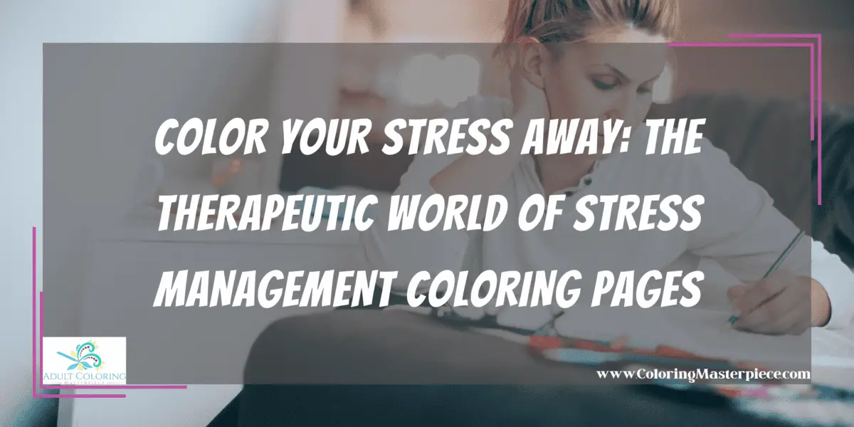 Stress Management Coloring Pages - Adult Coloring Masterpiece