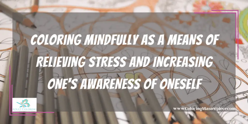 Adult Coloring and Mindfulness - Adult Coloring Masterpiece