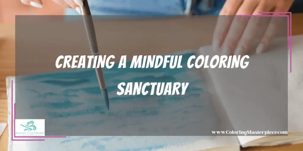 Adult Coloring and Mindfulness - Adult Coloring Masterpiece