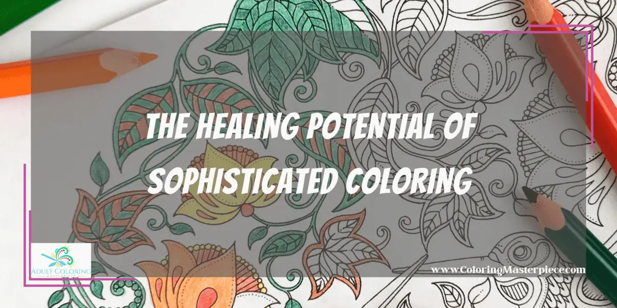 Advanced Adult Coloring Books - Adult Coloring Masterpiece